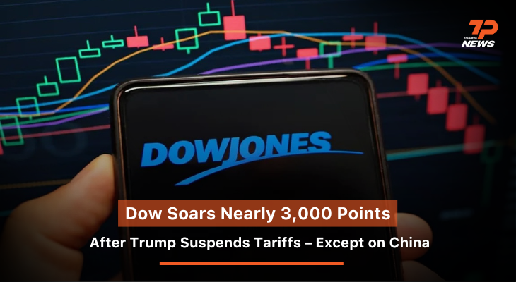 Dow Soars Nearly 3,000 Points After Trump Suspends Tariffs – Except on ...